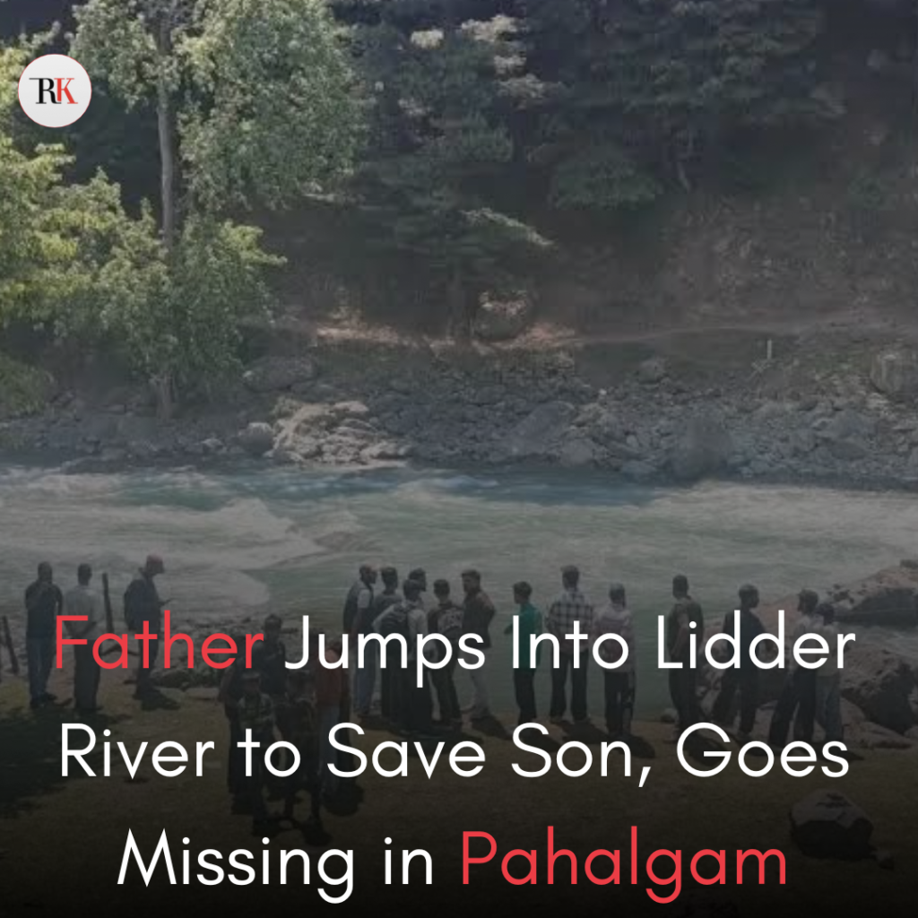 Father Jumps Into Lidder River to Save Son, Goes Missing in Pahalgam
